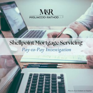 Shellpoint Mortgage Servicing Pay-to-Pay Fees Investigation | Migliaccio & Rathod LLP
