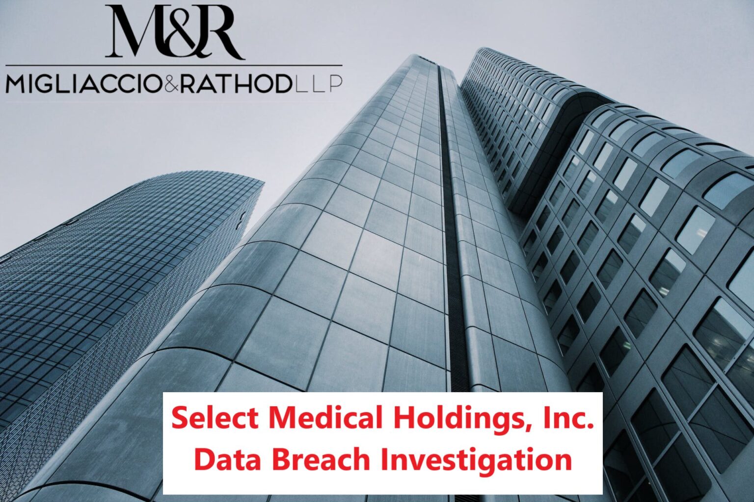 Select Medical Holdings, Inc. Data Breach Investigation - M&R