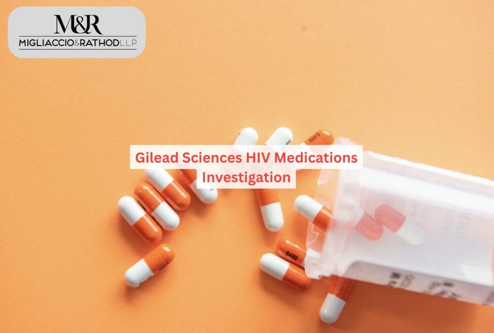 Gilead Sciences HIV Medications Investigation | Migliaccio & Rathod LLP