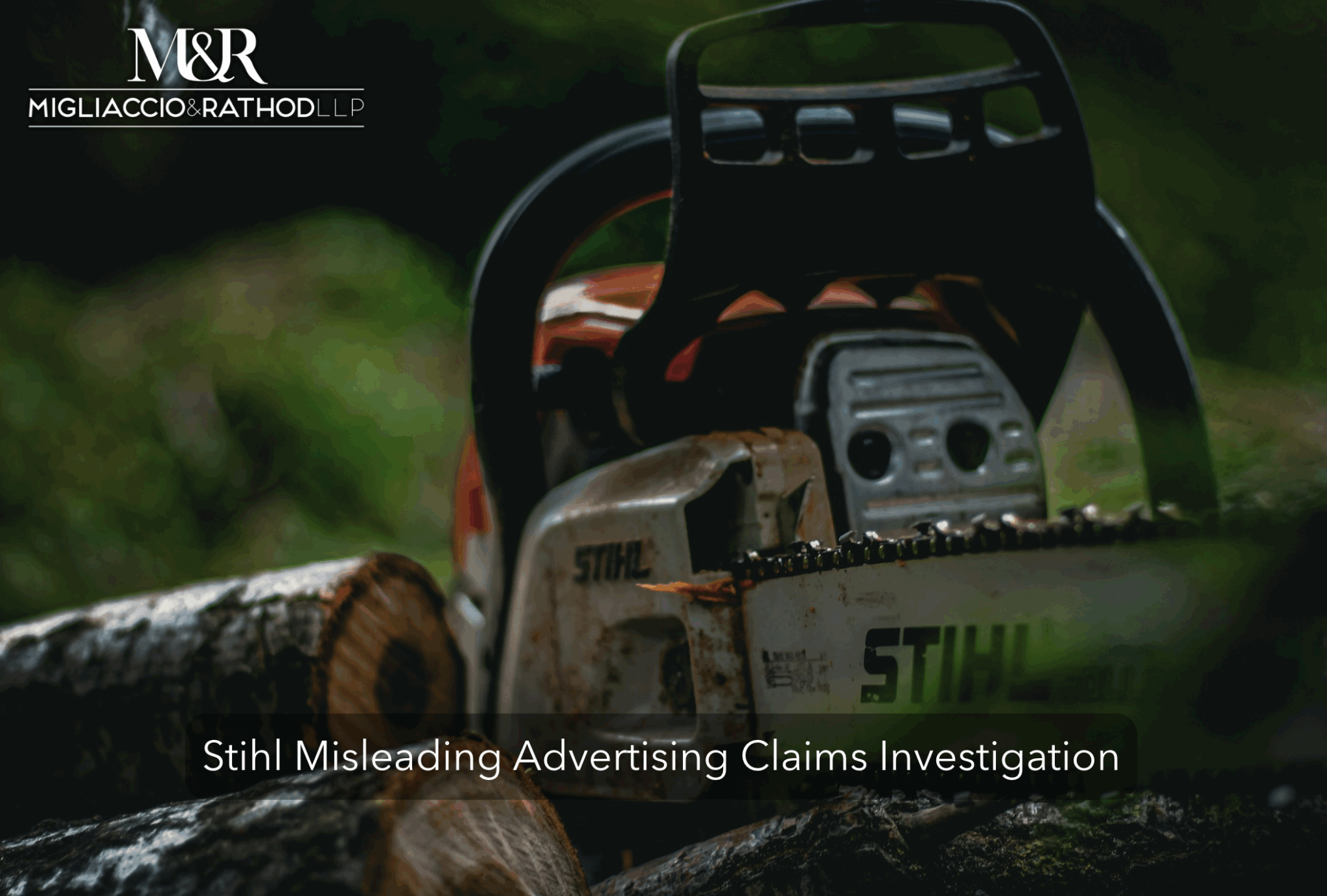 Stihl Misleading Advertising Claims Investigation - M&R