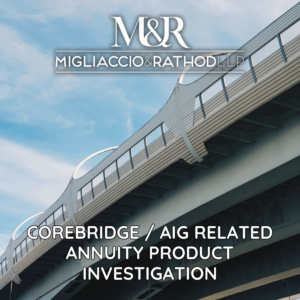 Corebridge / AIG Related Annuity Product Investigation - M&R