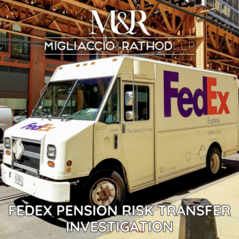 FedEx Pension Risk Transfer Investigation - M&R